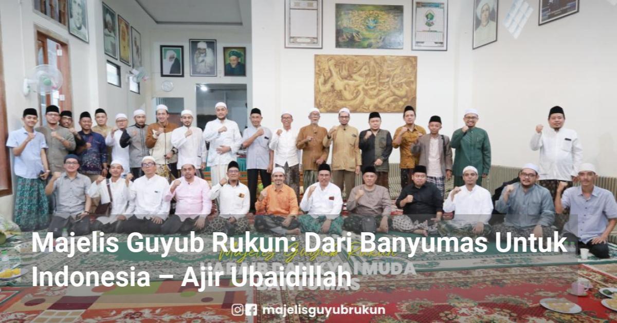 Majelis Guyub Rukun: Dari Banyumas Untuk Indonesia